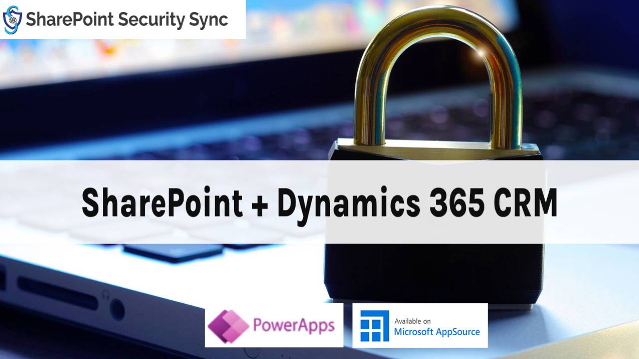 Sharepoint Security Sync Overview Synchronize Dynamics 365 Crm And Sharepoint Security Model