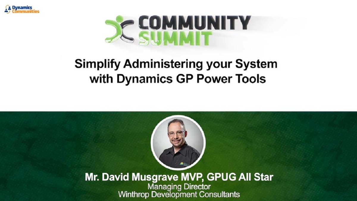 Simplify Administering Your System With Dynamics Gp Power Tools Dynamics Communities