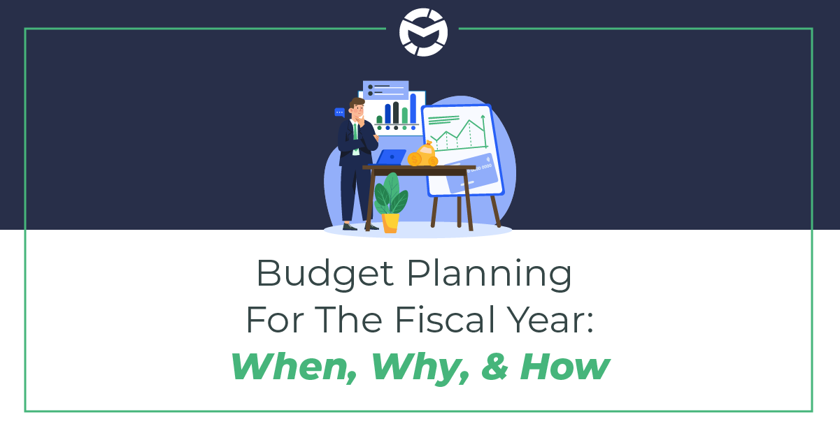 Budget Planning For The Fiscal Year: When, Why, & How - Dynamics ...